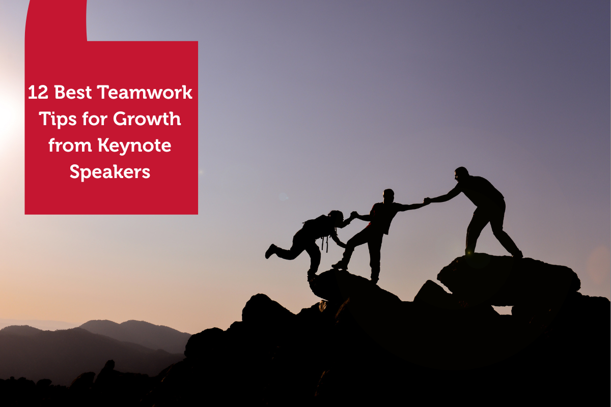 12 Best Teamwork Tips for Growth from Keynote Speakers | Speakers Corner
